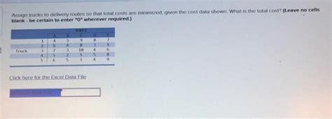 Solved Assign Trucks To Delivery Routes So That Total Costs