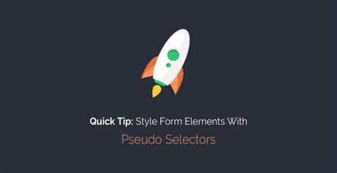 Quick Tip Style Form Elements With Pseudo Selectors Element Tips Style