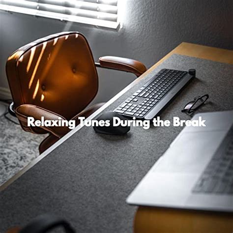 Relaxing Tunes During The Break Von Lounge Chill Out Cool Jazz Chill