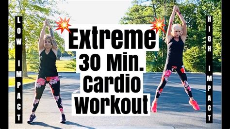 Extreme 30 Min Cardio Workout High Or Low Impact Youtube