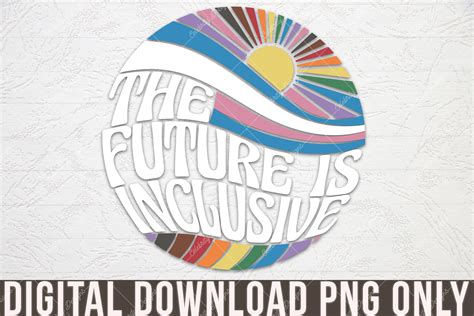The Future Is Inclusive Lgbtq Flag Gay Graphic By Celebrity Designs