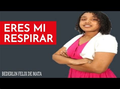 ERES MI RESPIRAR -INGRID ROSARIO | BEDERLIN FÉLIX DE MATA - YouTube