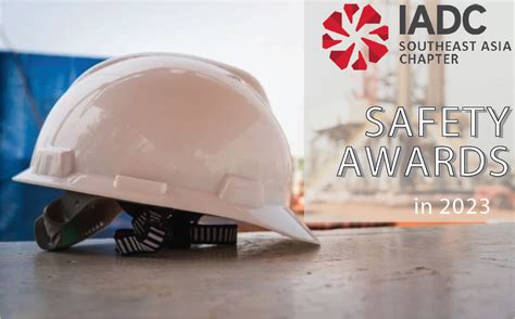 Iadc Southeast Asia Chapter Announces Inaugural Safety Awards Program