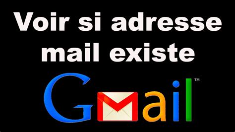 Comment savoir si une adresse Gmail existe vérifier une adresse mail