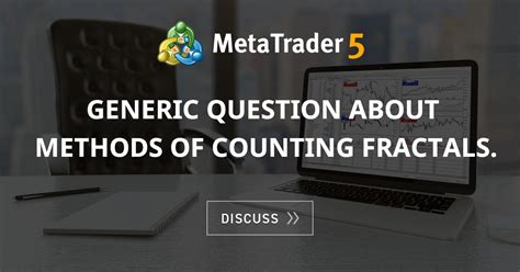 Generic Question About Methods Of Counting Fractals Indexes Mql4