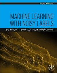 Machine Learning With Noisy Labels St Edition Elsevier Shop