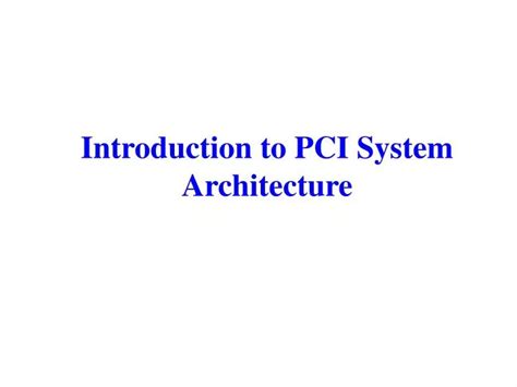 PPT Introduction To PCI System Architecture PowerPoint Presentation Free Download ID 5137003