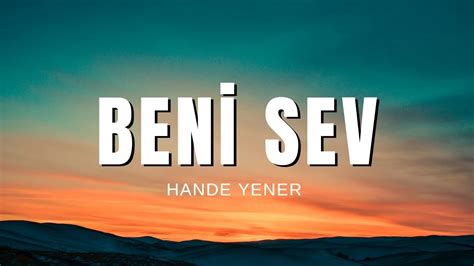 Hande Yener Beni Sev Sözleri Lyrics YouTube