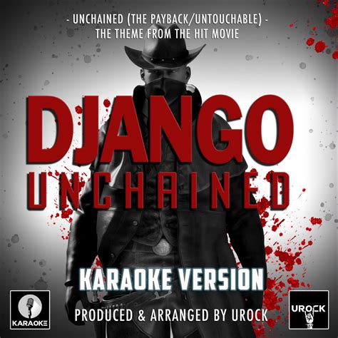 ‎unchained The Paybackuntouchable From Django Unchained Karaoke