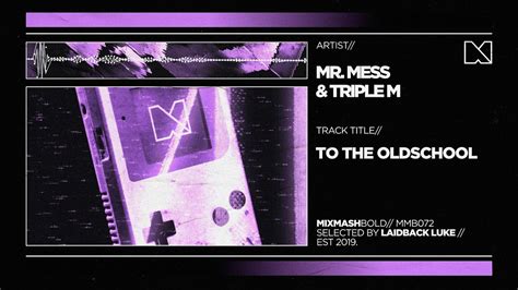 Mr Mess And Triple M To The Oldschool Youtube