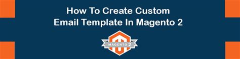 Custom Email Template In Magento Bluethink Inc