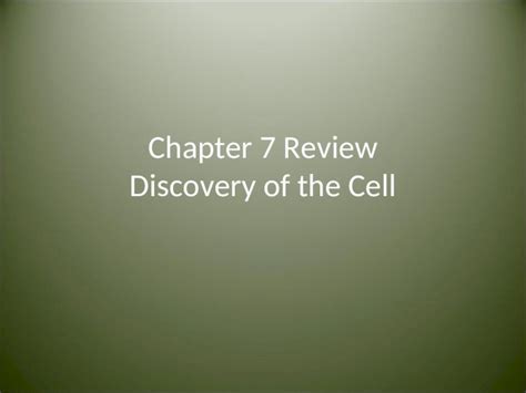 Ppt Chapter 7 Review Discovery Of The Cell Who Is Credited For Using A Microscope To Look At