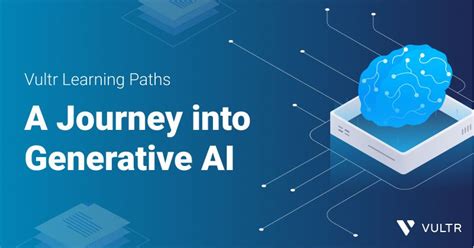 explore generativeai with learning path vultr posted on the topic