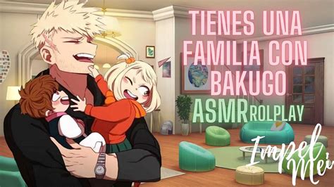 Asmr Tienes Una Familia Con Bakugo Rolplay Youtube
