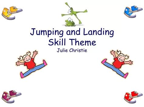Ppt Jumping And Landing Skill Theme Julie Christie Powerpoint