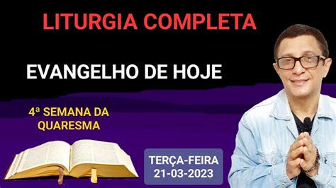 Liturgia Completa terça feira 21 03 Leitura de Hoje Liturgia