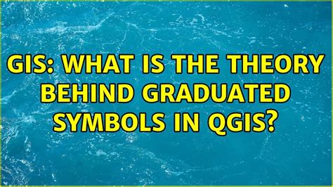GIS What Is The Theory Behind Graduated Symbols In QGIS 2 Solutions