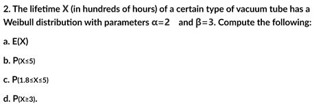 Solved 2 The Lifetime X In Hundreds Of Hours Of A Certain