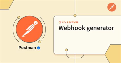 Webhook Generator Get Started Postman Api Network