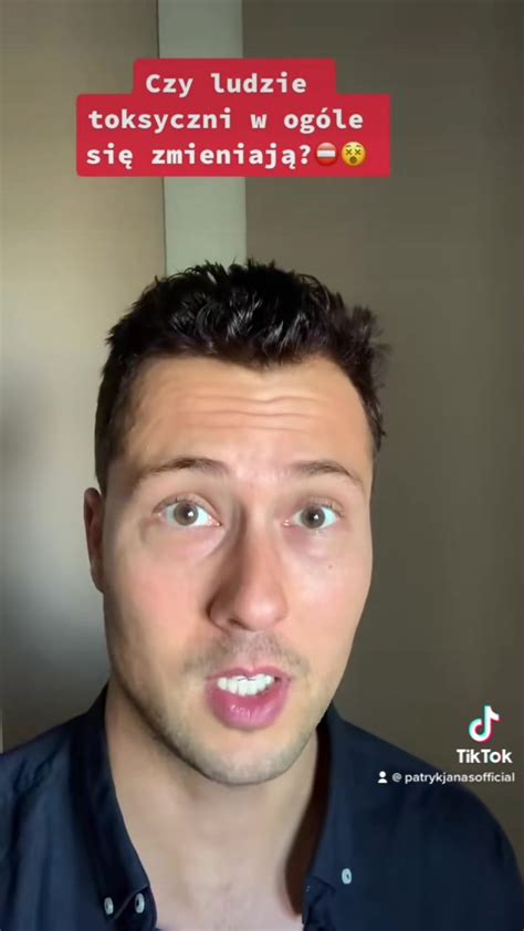 Czy Ludzie Toksyczni Się Zmieniają🤔🆘 Toksyczniludzie Patrykjanas