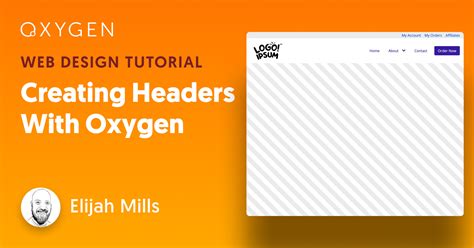 Tutorial Oxygen Basics Creating Headers With Oxygen — Oxygen