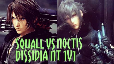 Dissidia Final Fantasy Nt 1v1 Squall Vs Noctis Youtube