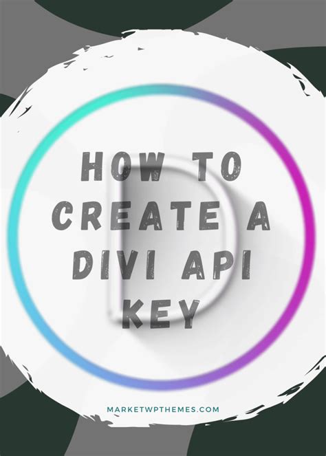 How To Create A Divi API Key Market WP Themes