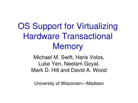 Ppt Os Support For Virtualizing Hardware Transactional Memory Powerpoint Presentation Id9241679