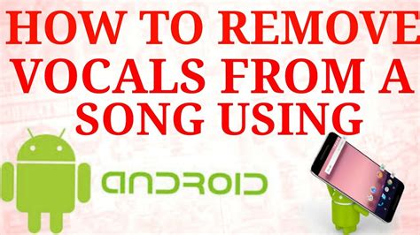 How To Remove Vocals From A Song Using Android How To Make A Karaoke Song Using Android YouTube