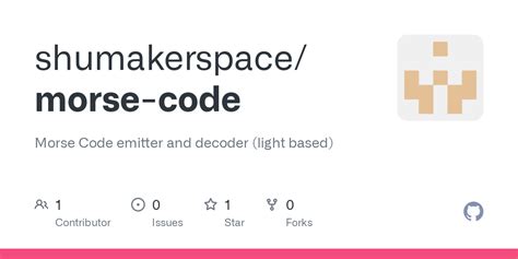 Github Shumakerspace Morse Code Morse Code Emitter And Decoder Light Based