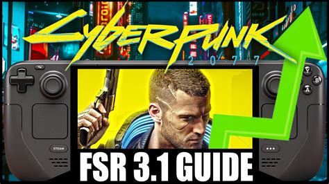How To Install Fsr 31 In Cyberpunk 2077 On Steam Deck Easy Setup