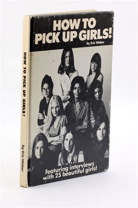 How To Pick Up Girls Eric Weber First Edition
