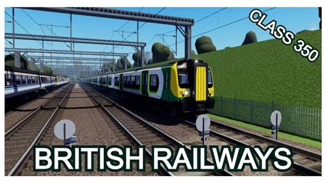 Driving The British Railway Class 350 Leaton Midland In Roblox A Realistic Train Simulator