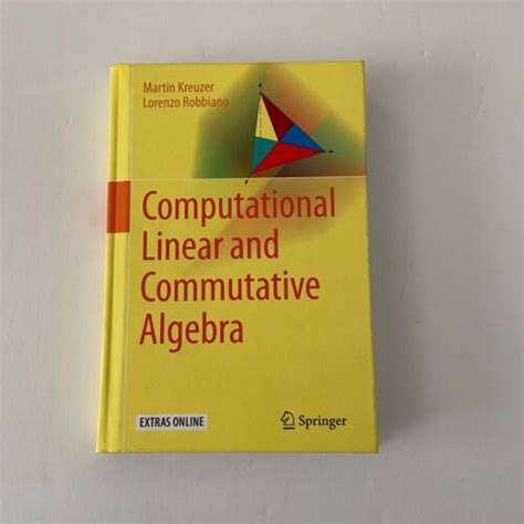 Computational Linear And Commutative Algebra Hardcover 2016 Kreuzer