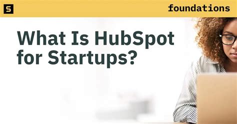 What Is Hubspot For Startups And How Does It Work Truic