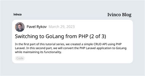 Switching To Golang From Php 2 Of 3 Ivinco Blog