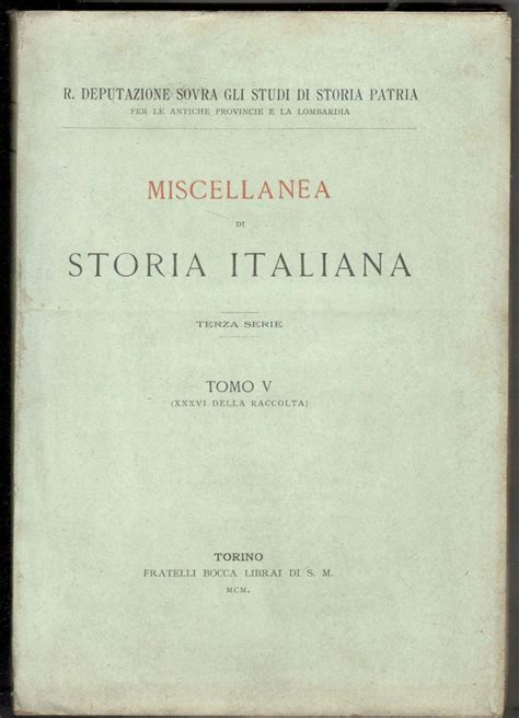 Miscellanea Di Storia Italiana Terza Serie Tomo V XXXVI Della