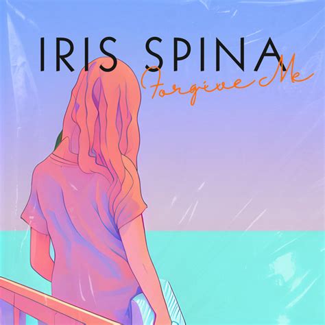 Forgive Me - Single by Iris Spina | Spotify
