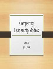 LDR531 Comparing Leadership Models Pptx Comparing Leadership Models