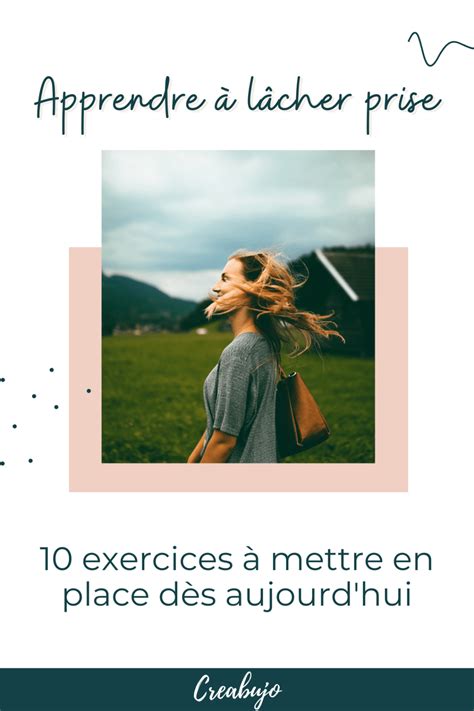 10 Exercices Pour Apprendre à Lâcher Prise Ma Cohérence