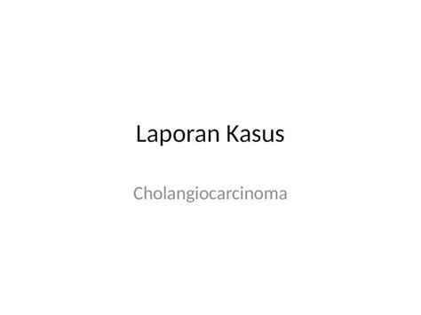 Pptx Case Cholangiocarcinoma Dokumen Tips