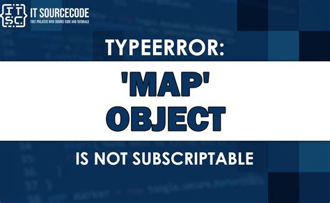 Typeerror Map Object Is Not Subscriptable Solved