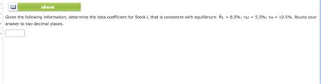 Solved Given The Following Information Determine The Beta Chegg