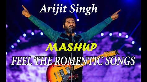 Arijit Singh Mashup Songs Youtube