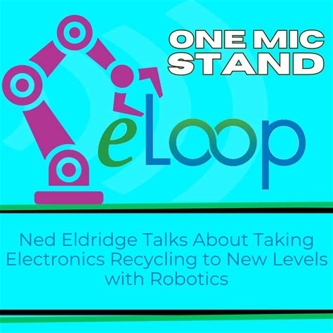One Mic Stand Eloop Pushes The Tech Behind Electronics Recycling