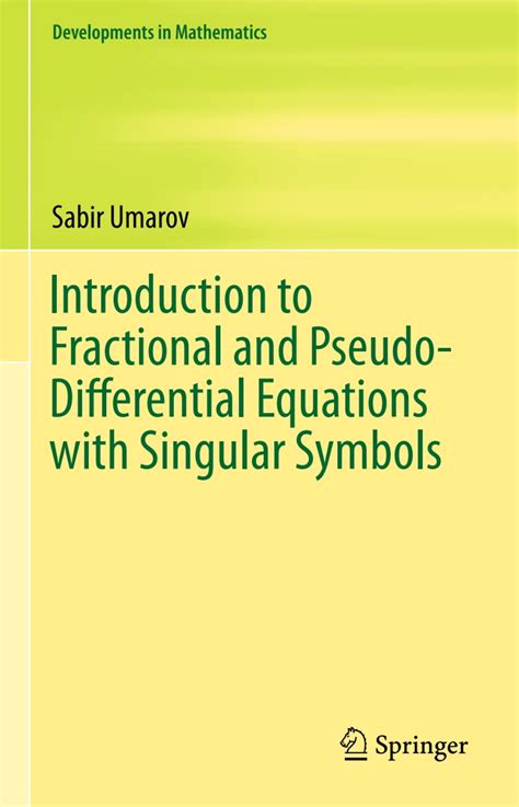Introduction To Fractional And Pseudo Differential Equations With Singular Symbols Premiumjs Store