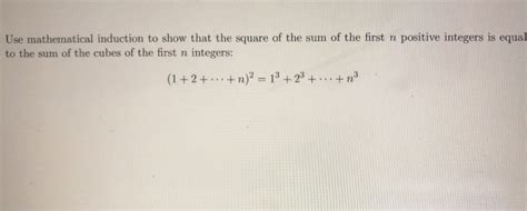 Solved Use Mathematical Induction To Show That The Square Of