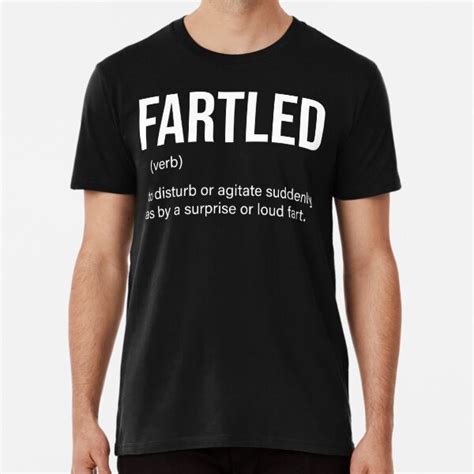 Fartled Shirt Gas Fart Shirt Funny Toilet Humor Shirt Greatest