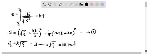 a particle in an experimental apparatus has a velocity given by v k √ s