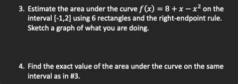 Solved Estimate The Area Under The Curve F X Xx On Chegg
